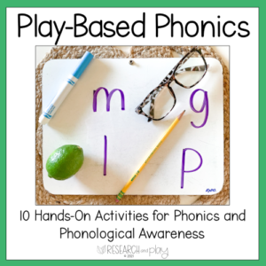 3 Simple Play-Based Phonics Activities - Research and Play